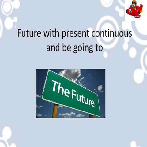 the future with pres cont and going to.ppt