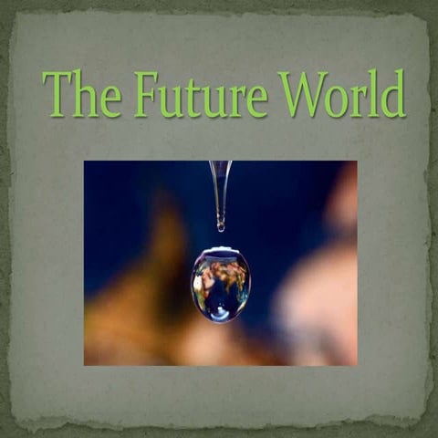 The future world | PPT