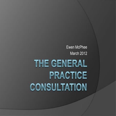 The General Practice Consultation | PPTX