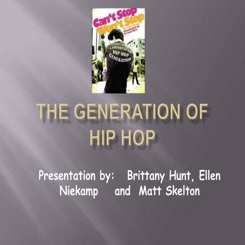 The Generation Of Hip Hop | PPTX | Hip Hop Music | Music