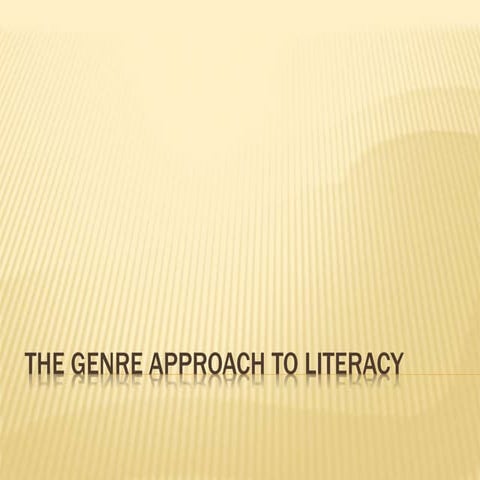 The genre approach to literacy | PPTX