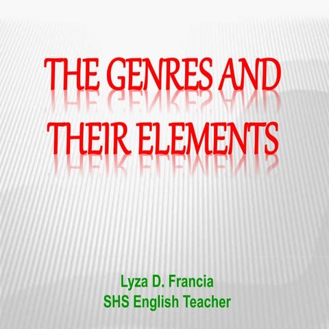 The genres and their elements | PPTX