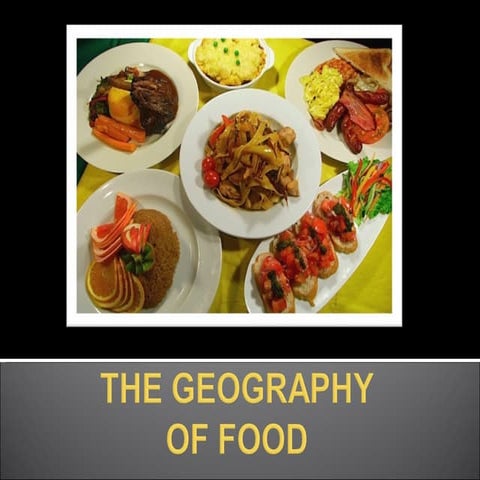 The geography of food | PPT
