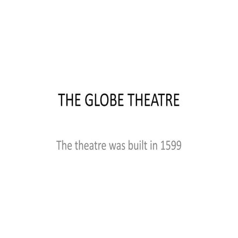The globe theatre | PPTX