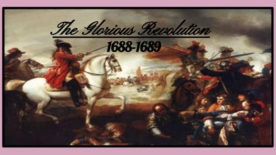 Glorious revolution 1688 | PPTX
