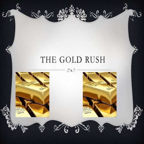 The gold rush | PPTX