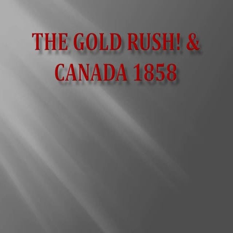 The Gold Rush! & Canada 1858 | PPTX
