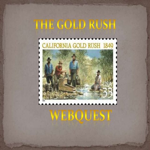 The Gold Rush Webquest | PPTX