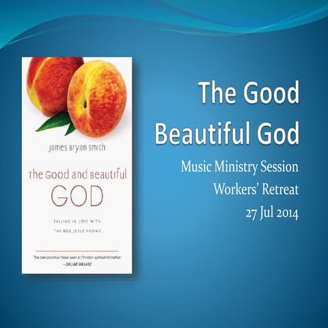 The Good and Beautiful God - a summary | PPTX