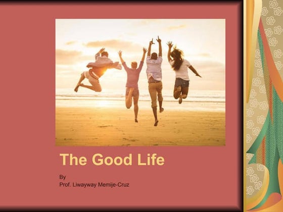 STS_Topic-5-The-Good-Life.pptx | Spirituality | Religion & Spirituality
