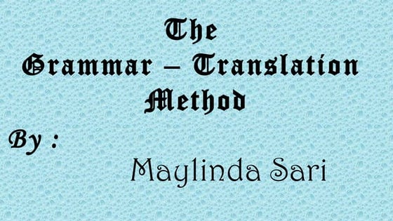 The Grammar Translation Method | PPT