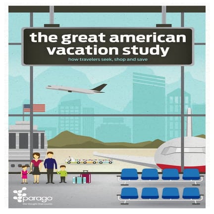 The great american vacation study how travelers seek shop and save | PDF