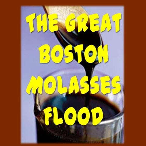 The great boston molasses flood | PPTX