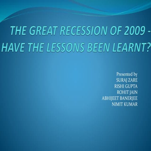 The great recession of 2009 have the lessons been learnt | PPT