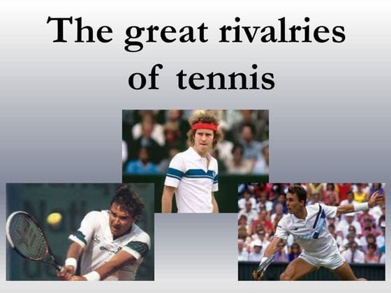 The great rivalries of tennis III | PPT