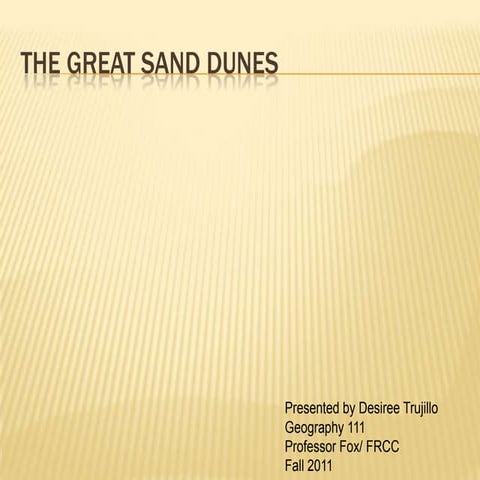 The Great Sand Dunes | PPTX | Geography | Science