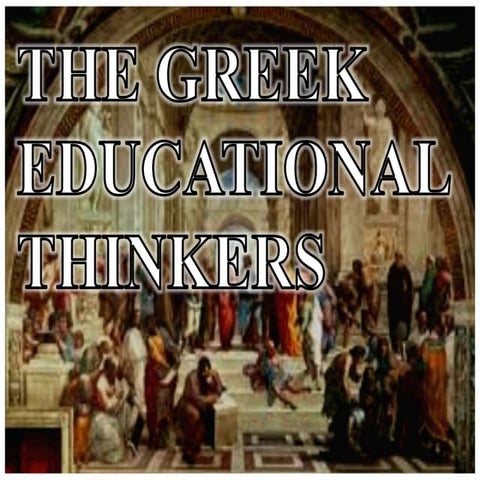 The greek educational thinkers | PPTX