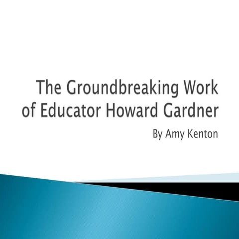 The Groundbreaking Work of Educator Howard Gardner | PPT
