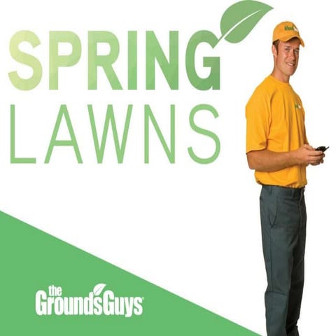 Creating a Beautiful Spring Lawn | Tips from The Grounds Guys® | PPTX