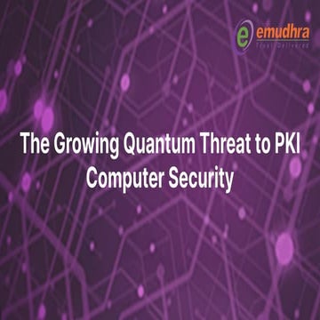 The Growing QuantumThreat to PKI Computer Security | PPTX