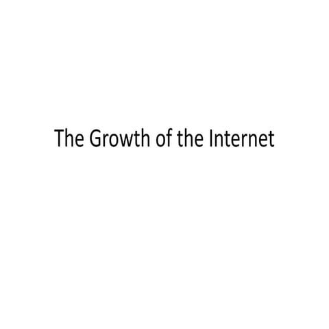 The growth of the internet | PPTX | Internet | Computing