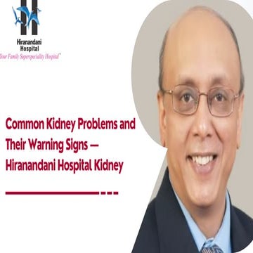 Understanding Kidney Function and Common Diseases: Insights from Hiranandani Hospital | PDF