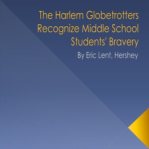 The Harlem Globetrotters Recognize Middle School Students' Bravery | PPT