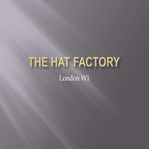 The Hat Factory. Luxury aparmtents in London's Soho | PPTX