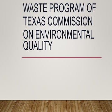 The hazardous waste program of texas commission on | PPTX