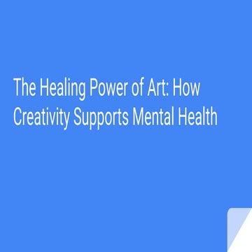 The Healing Power of Art_ How Creativity Supports Mental Health.pdf