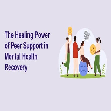 Mental Health Support Groups: Benefits for Recovery | PPTX