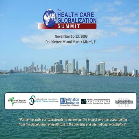 The Health Care Globalization Summit Miami 2009 B | PPT