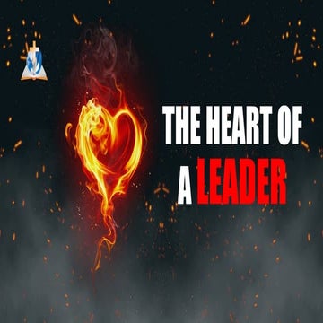 THE HEART OF A LEADER.pptx cxvxdgvzsdfzsf | PPTX
