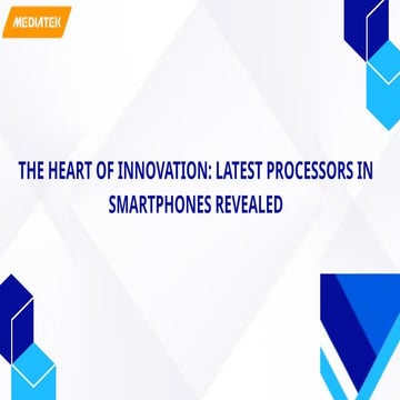 The Heart of Innovation Latest Processors in Smartphones Revealed | PPTX
