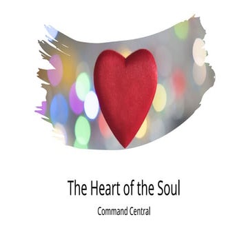 The Heart is the Command Center of the Soul | PPTX