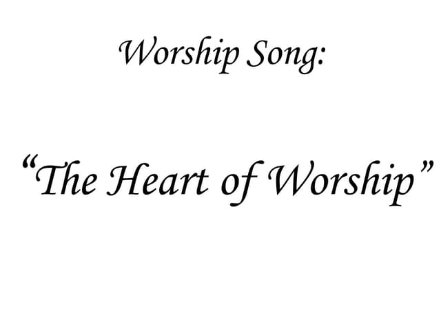 Heart Of Worship | PPT