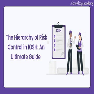 The Hierarchy of Risk Control in IOSH An Ultimate Guide | The Knowledge ...