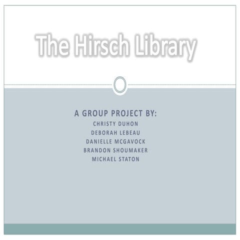 "The Hirsch Library" - A Group Research Project by Christy Duhon ...