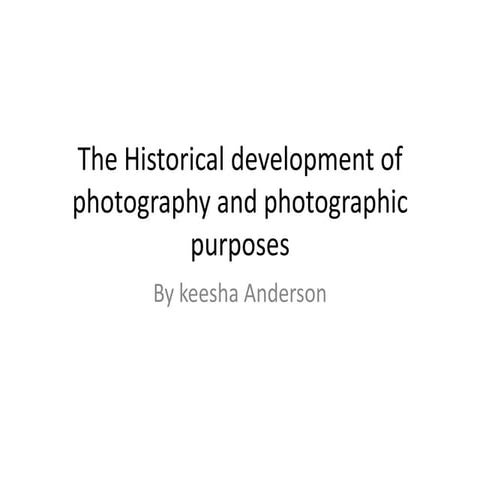 The historical development of photography and photographic purposes | PPT