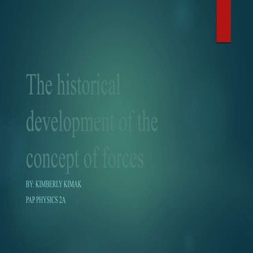 The historical development of the concept of forces | PPTX