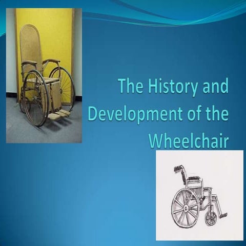 The history and development of the wheelchair | PPTX