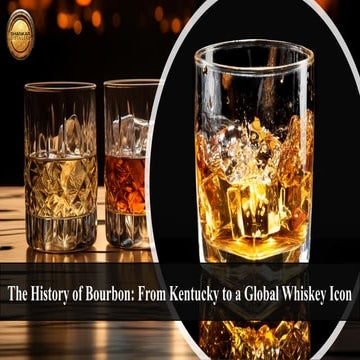 The Legacy of Bourbon: A Timeless American Spirit | PPTX