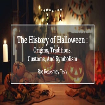 The history of Halloween : origins, traditions, customs, and symbolism ...