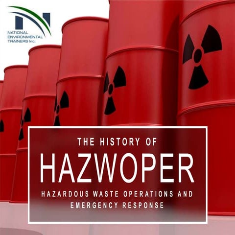 The History of HAZWOPER: Hazardous Waste Operations and Emergency ...