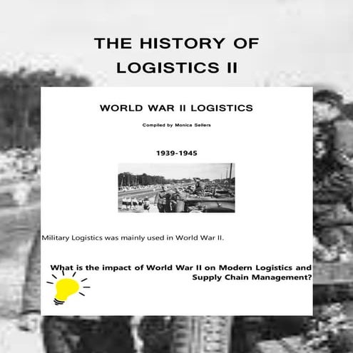 THE HISTORY OF LOGISTICS I - WORLD WAR II | DOCX