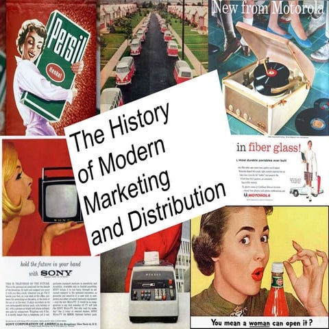 The history of modern marketing and distribution systems | PPTX