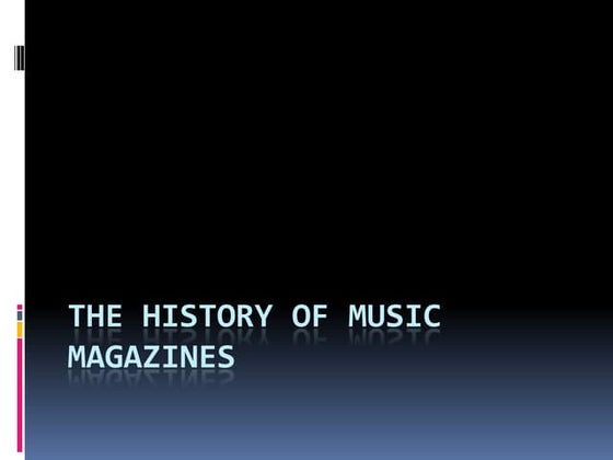 History of music magazine | PPT