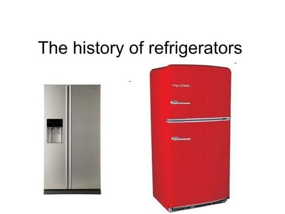 The Evolution of Refrigerators | PPT