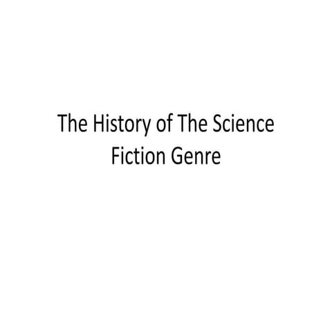 The history of the science fiction genre | PPTX | Science Fiction | Genres