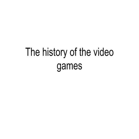 The History Of The Video Games | PPT